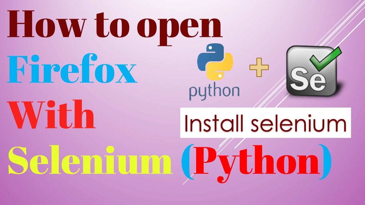 How To Open Firefox Browser Using Selenium Webdriver And Python Youtube