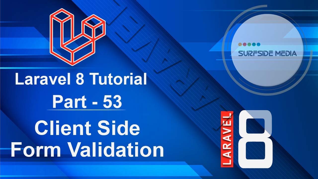 Laravel 8 Tutorial Client Side Form Validation Surfside Media