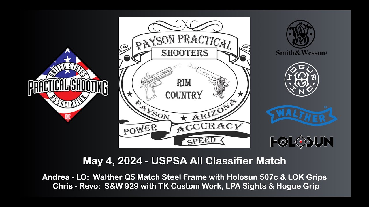 May 4 2024 Uspsa All Classifier Match Tonto Rim Sportsman S Club