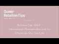 Queer Relationtips 1 Relationtips Q A Internalized Homophobia And Its ...