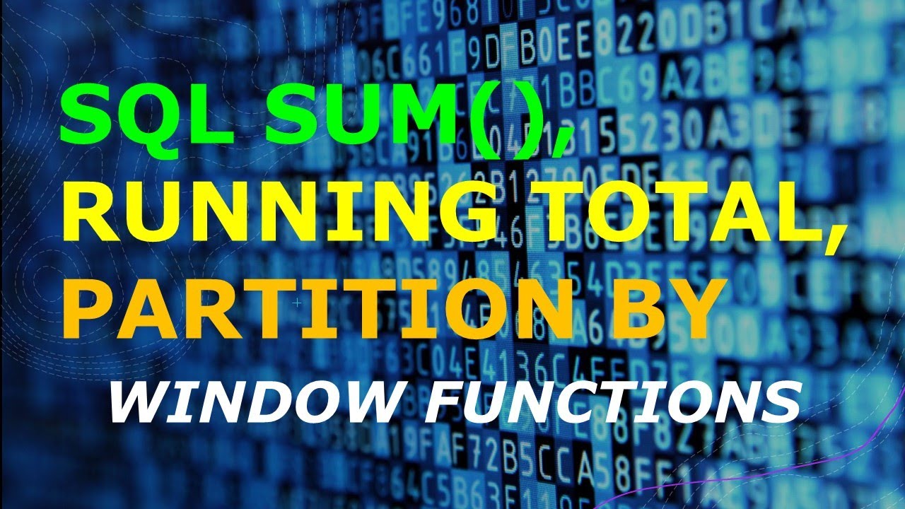 Sql Sum Analytical Function Running Totals With Partition By Youtube