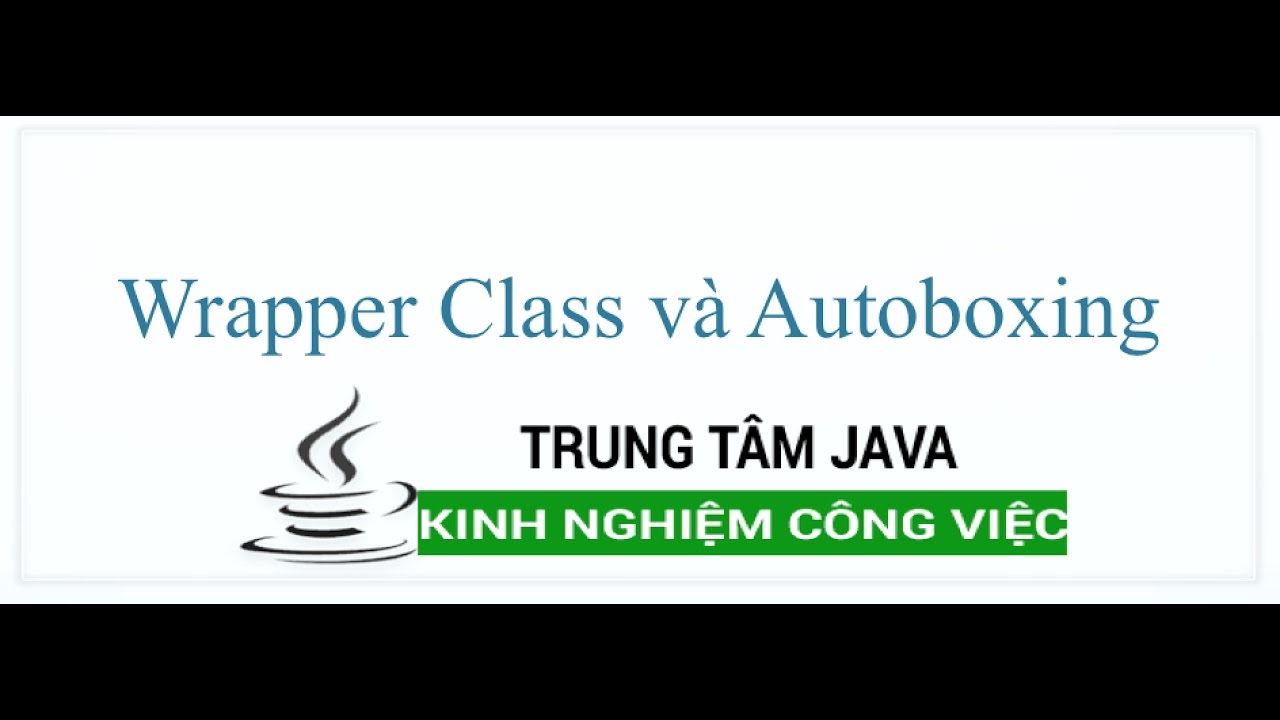 Java Nâng Cao Wrapper Class Và Autoboxing Youtube