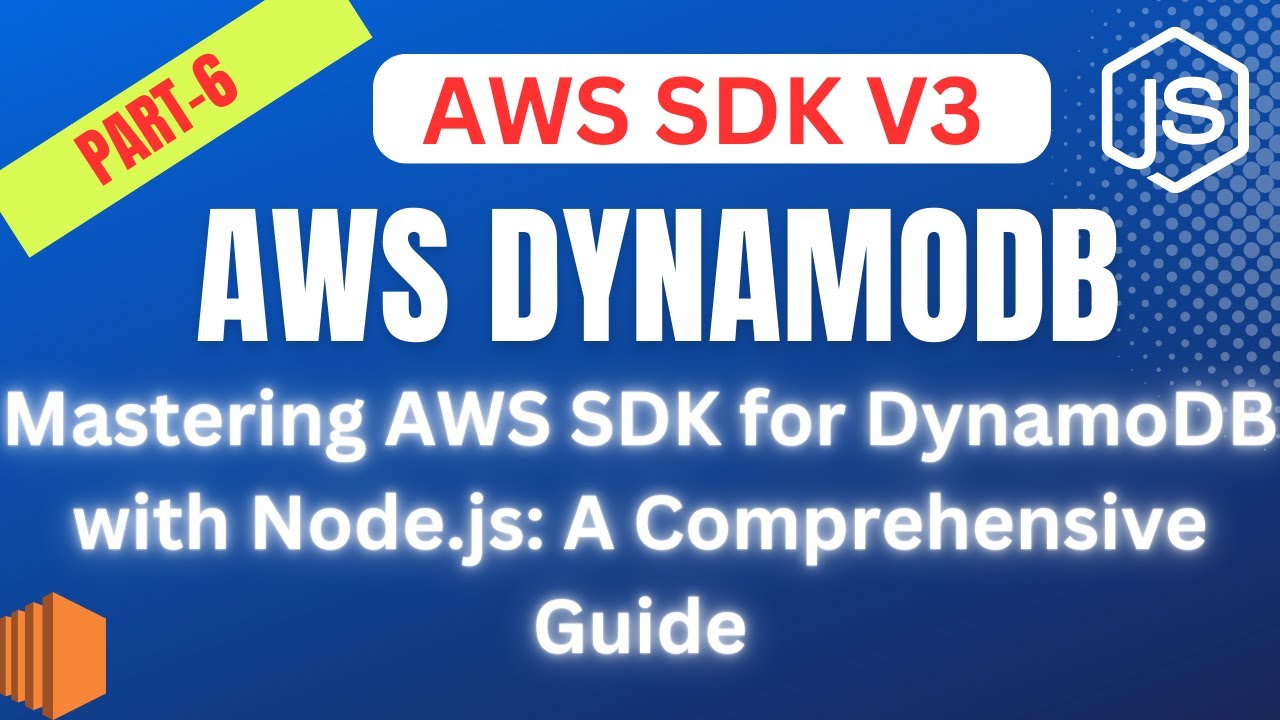 Mastering Aws Sdk For Dynamodb With Node Js A Comprehensive Guide
