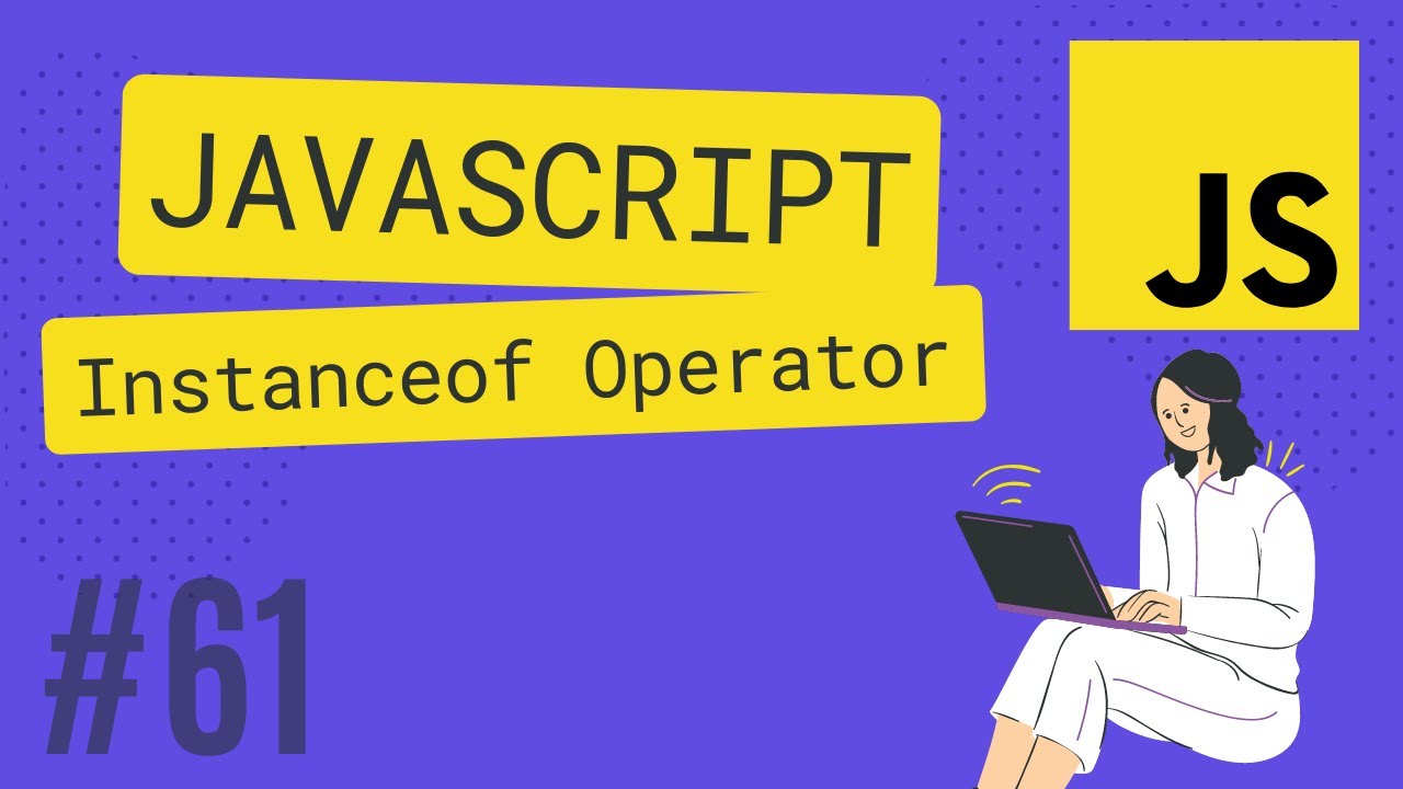 Javascript Tutorial 61 Instanceof Operator Youtube