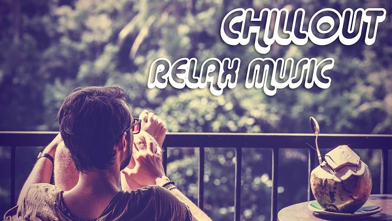 Relax Chillout Vibes Smooth Relaxing Playlist Ambient Background