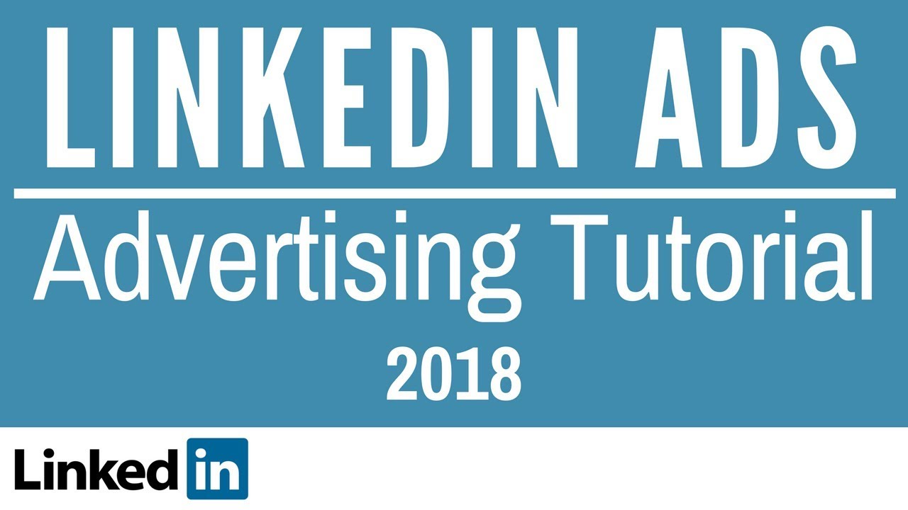 Linkedin Advertising Tutorial Linkedin Ads Tutorial From Beginner To