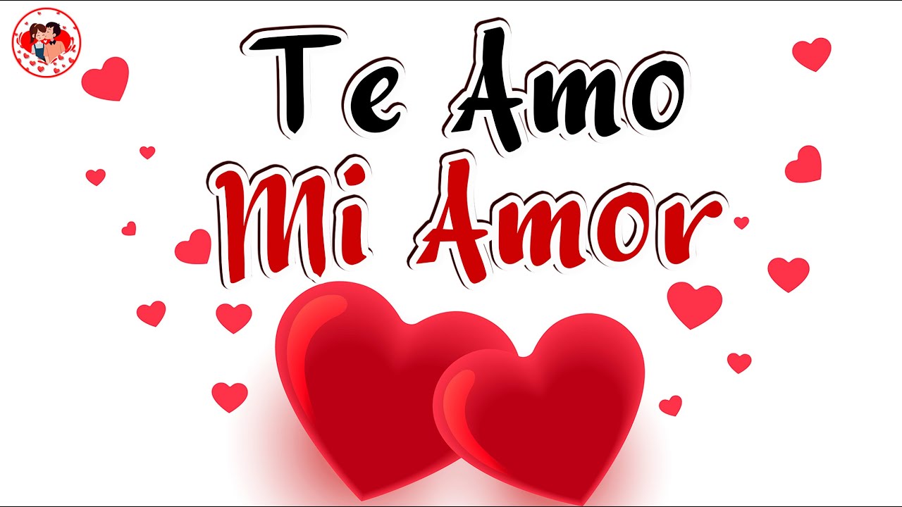 Te Quiero Mucho Mi Amor