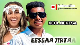 Keol Negesa Eessaa Jirtaa New Oromo Music 2025 Official Video Horn ...
