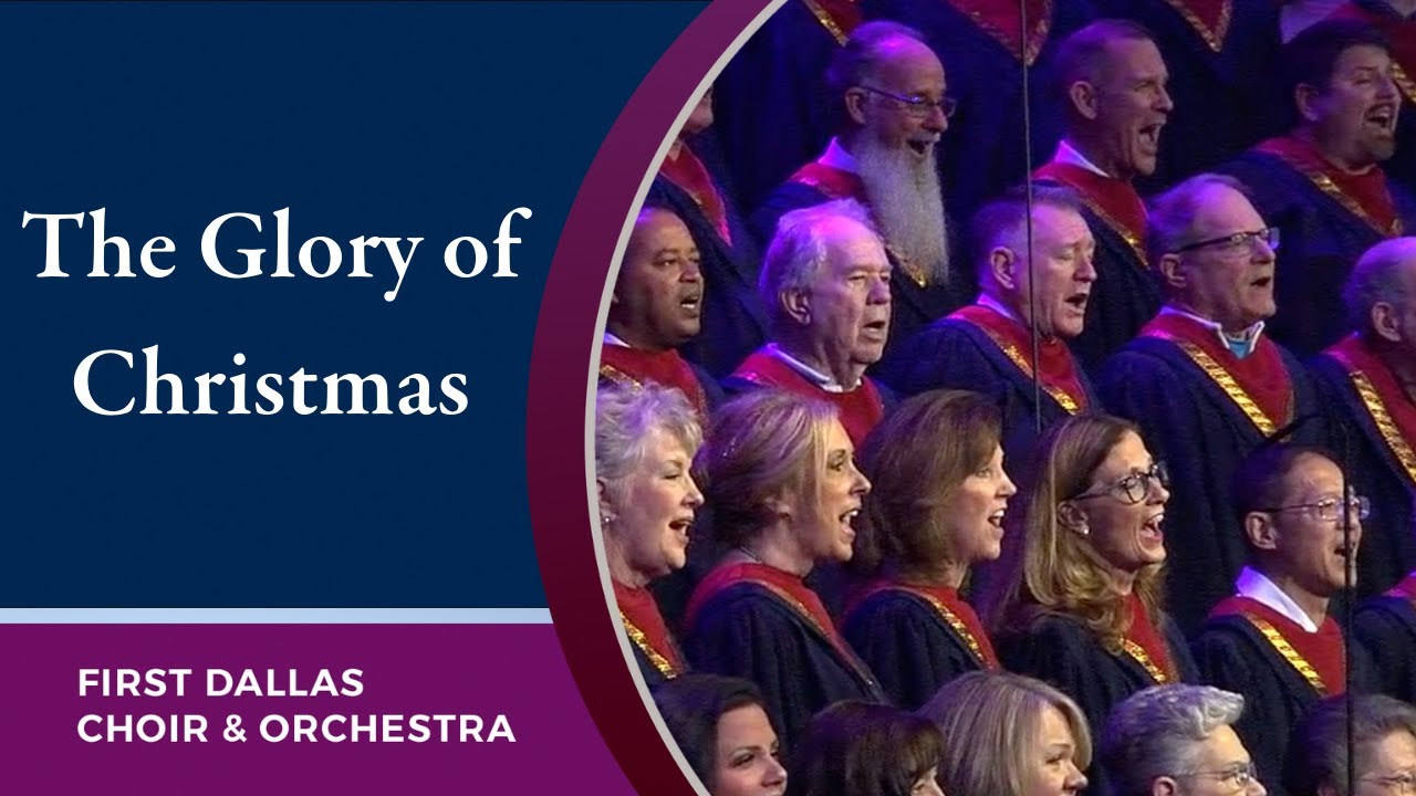 The Glory Of Christmas First Dallas Choir Orchestra December 19