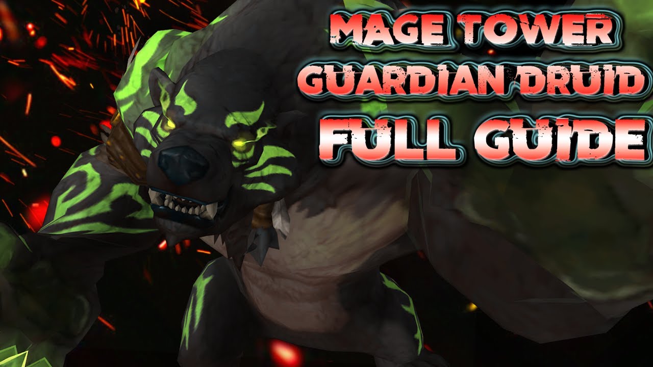 Full Guide Guardian Druid Mage Tower Get Fel Werebear Form Today