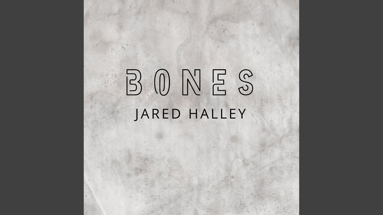 Jared Halley Bones Chords Chordify