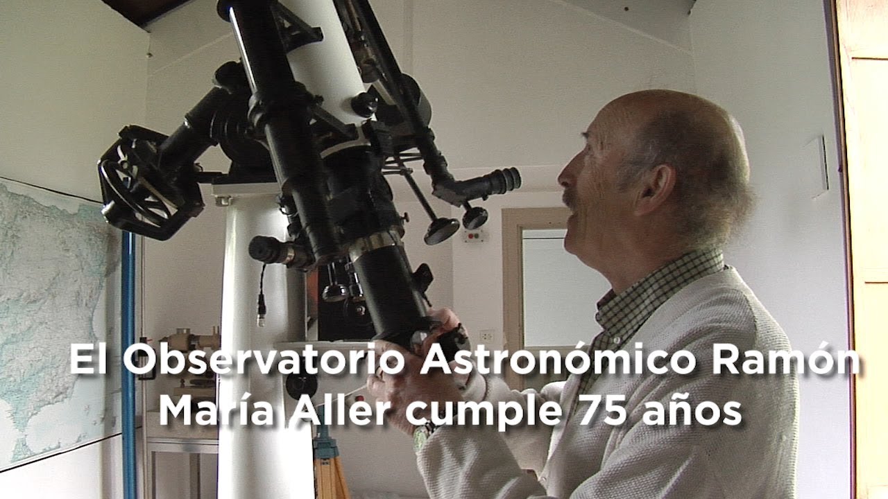El Observatorio Astronómico Ramón María Aller Cumple 75 Anos Este 2018