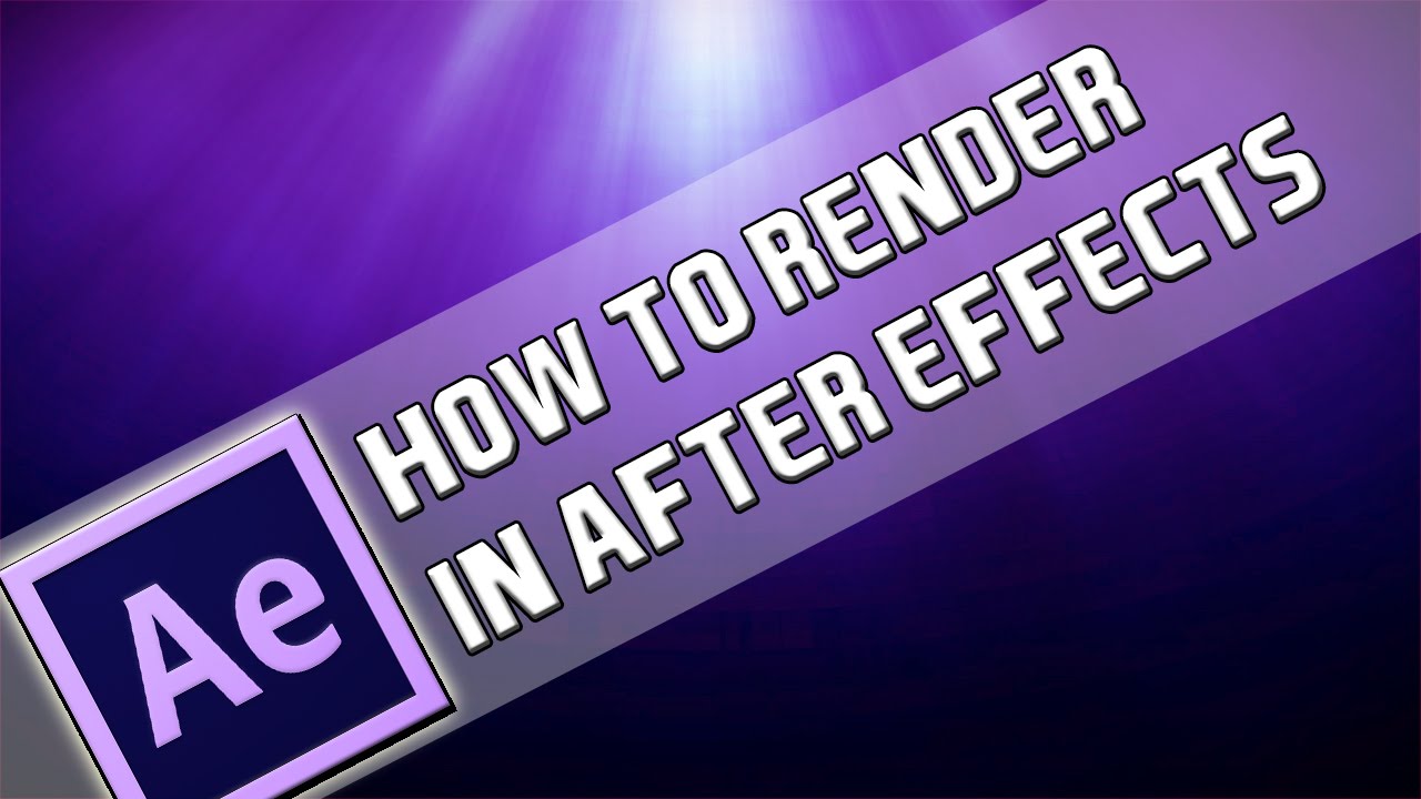 How To Render In After Effects Youtube