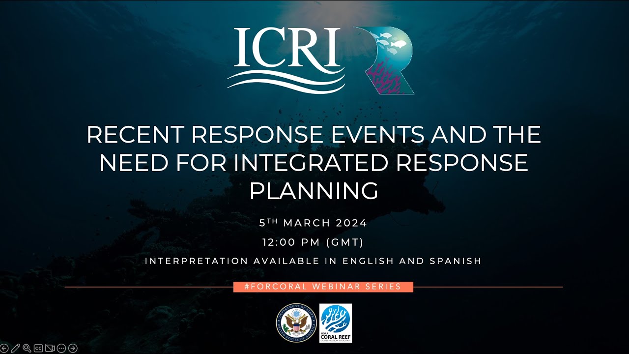 Icri Forcoral Webinar Recent Coral Response Events And The Need For