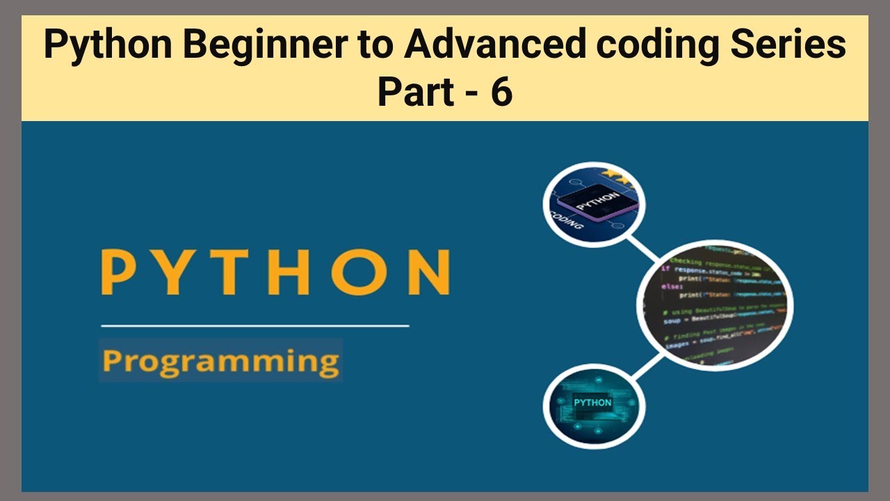 Python Beginner To Advanced Coding Series Part 6 Datatechinfo