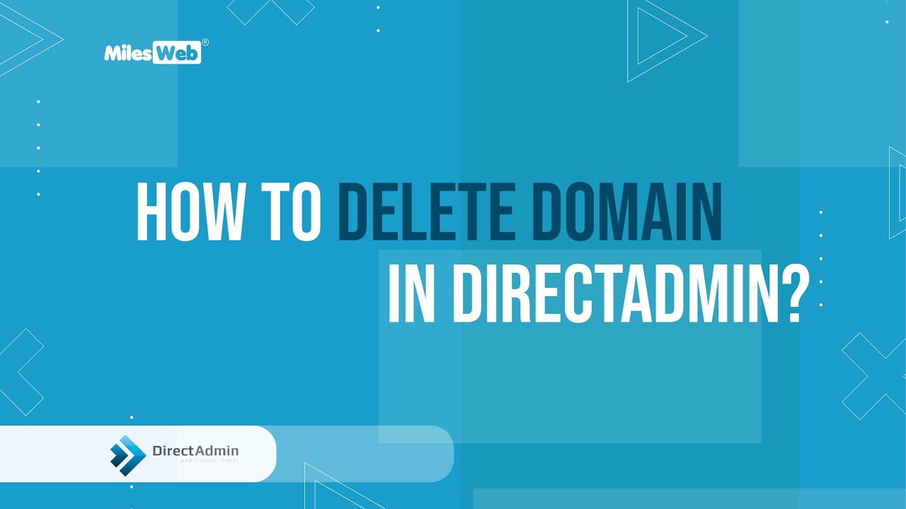 How To Delete Domain In Directadmin Milesweb Youtube