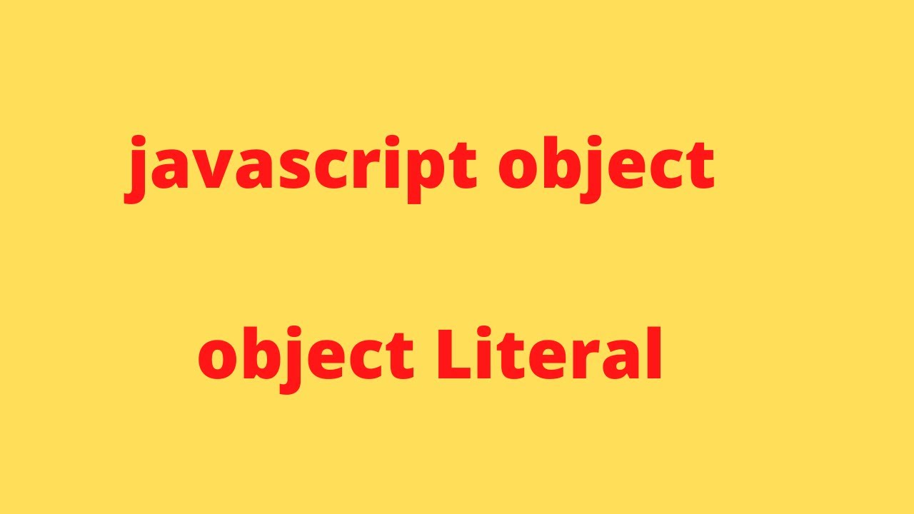 Javascript Object Literal Explained With Examples Youtube