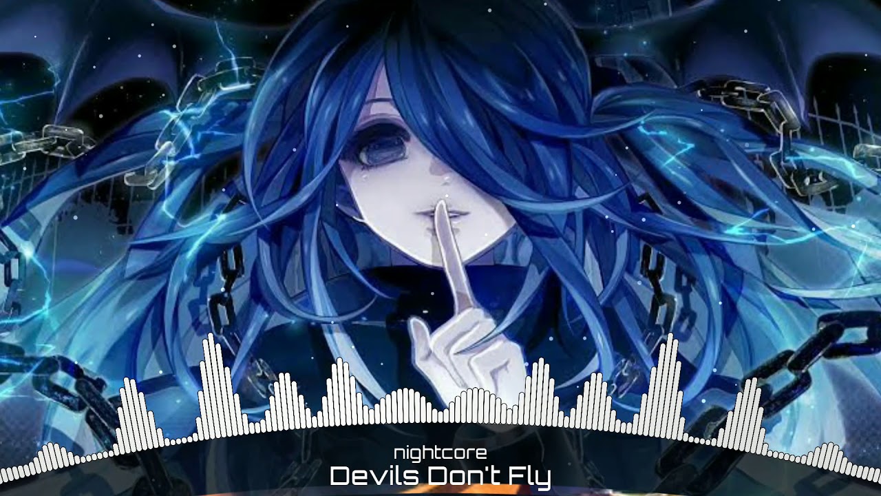 Nightcore Devils Don T Fly Youtube