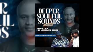 Knight Sa X Menzelik Desire Deeper Soulful Sounds Vol 109 Granny S ...