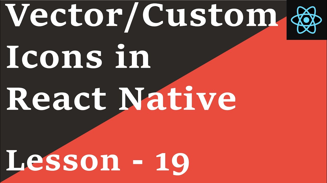 React Native Tutorial 19 Vector Custom Icons Youtube