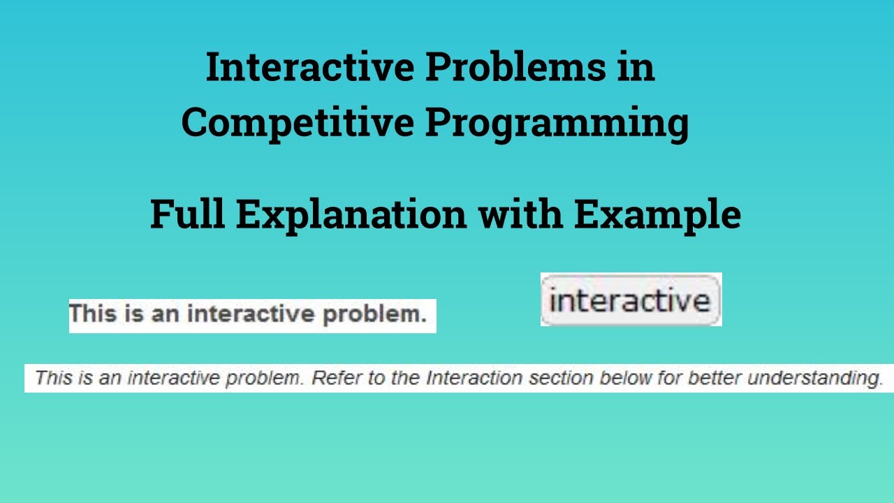 Interactive Problems In Competitive Programming Explanation With