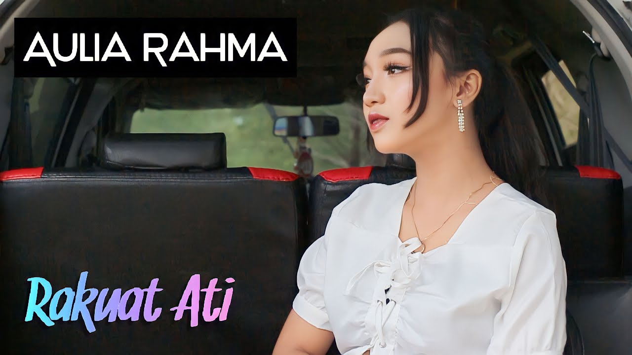 Aulia Rahma Rakuat Ati Official Music Video Youtube