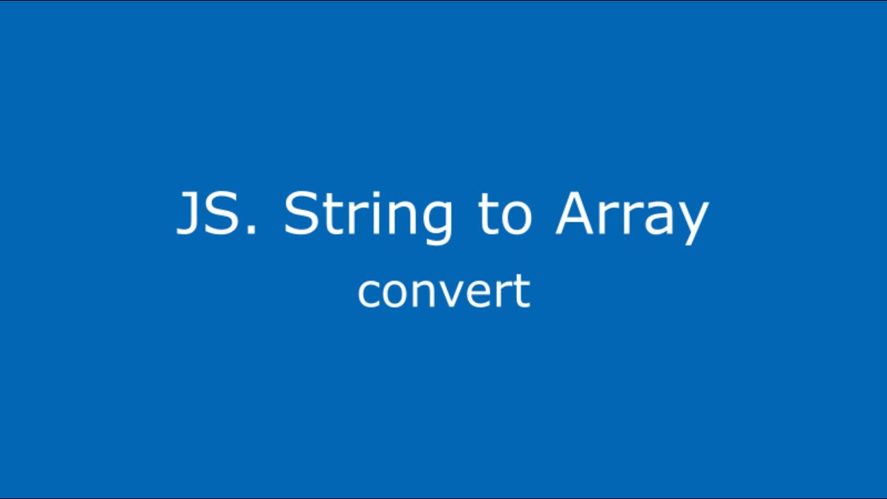 How To Convert String To Array In Javascript Youtube