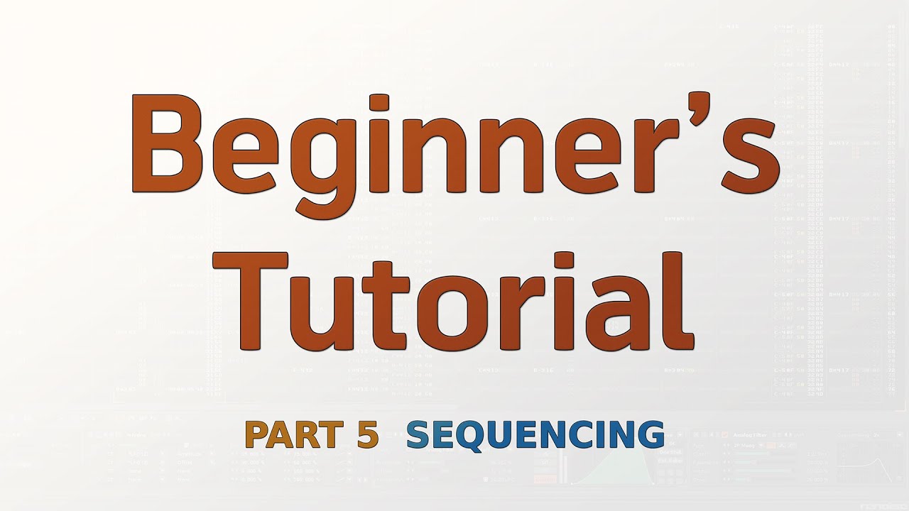 Beginner S Tutorial Part 5 Sequencing Youtube