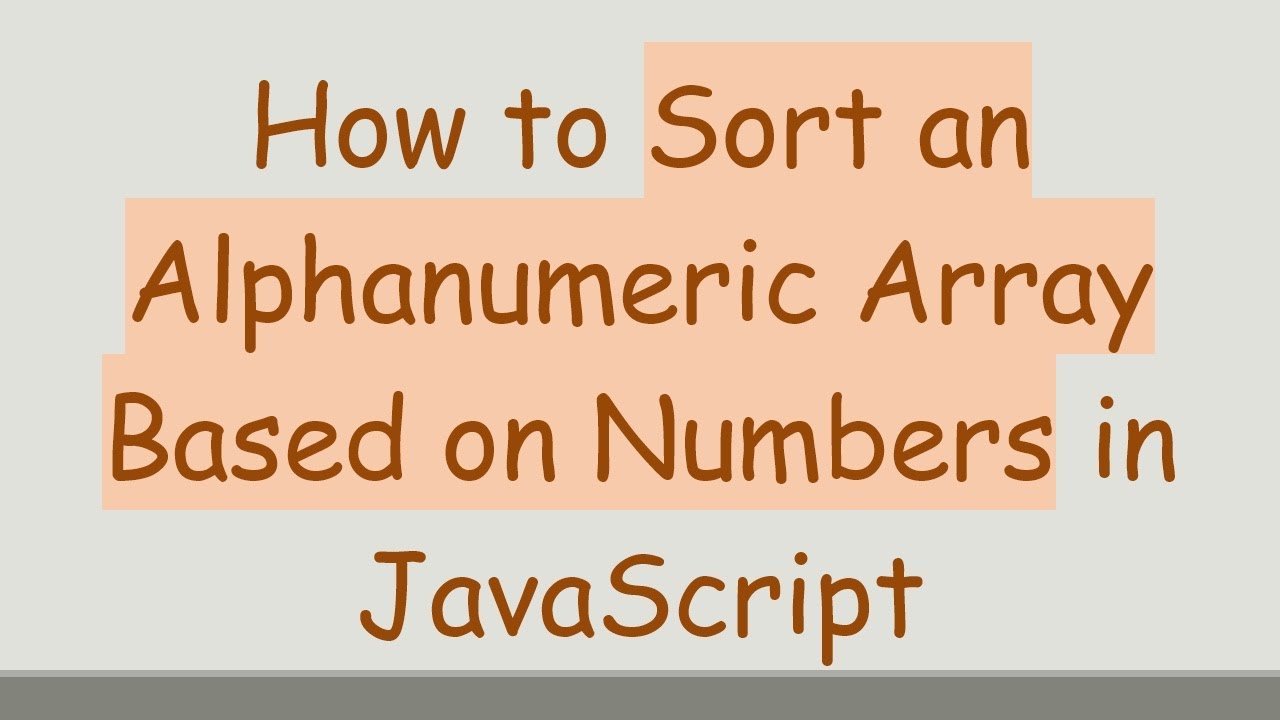 How To Sort An Alphanumeric Array Based On Numbers In Javascript Youtube