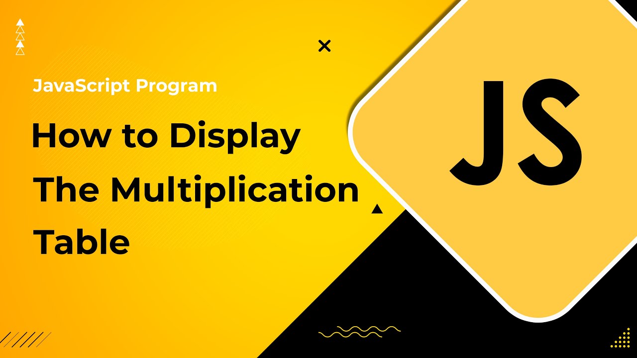 Javascript Program To Display The Multiplication Table Youtube