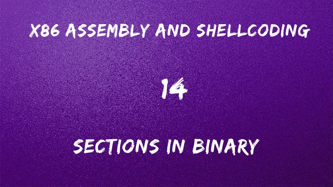 X86 Assembly And Shellcoding 14 Sections Youtube