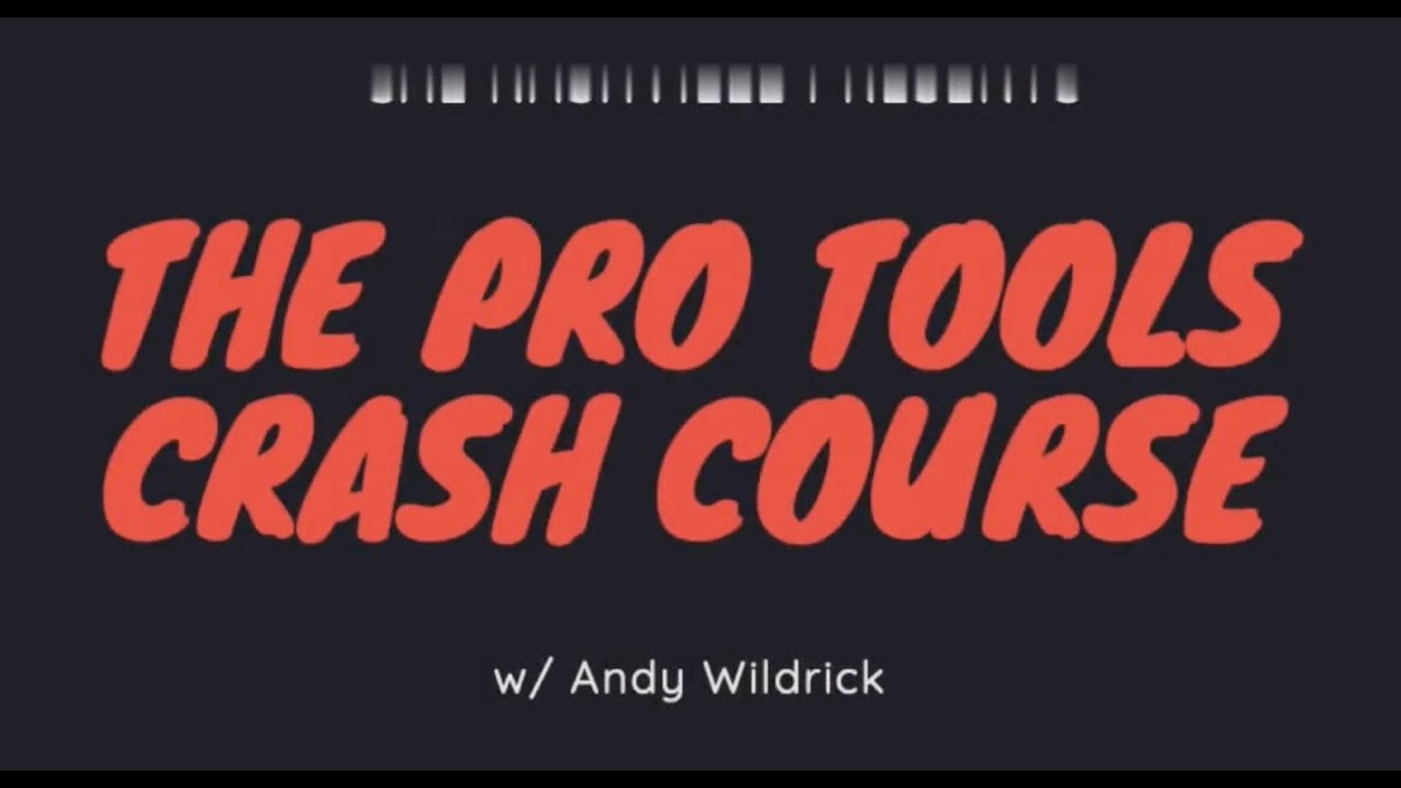 The Pro Tools Crash Course Youtube