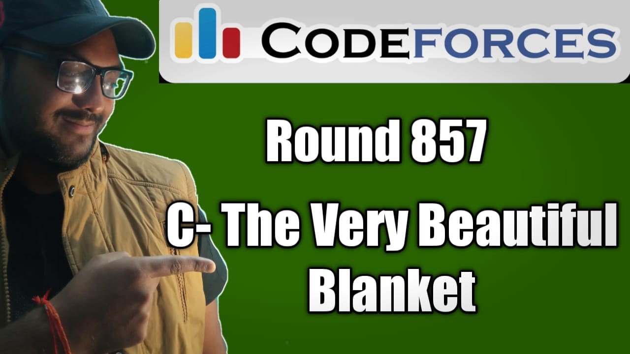 Codeforces Round 857 Problem C The Very Beautiful Blanket
