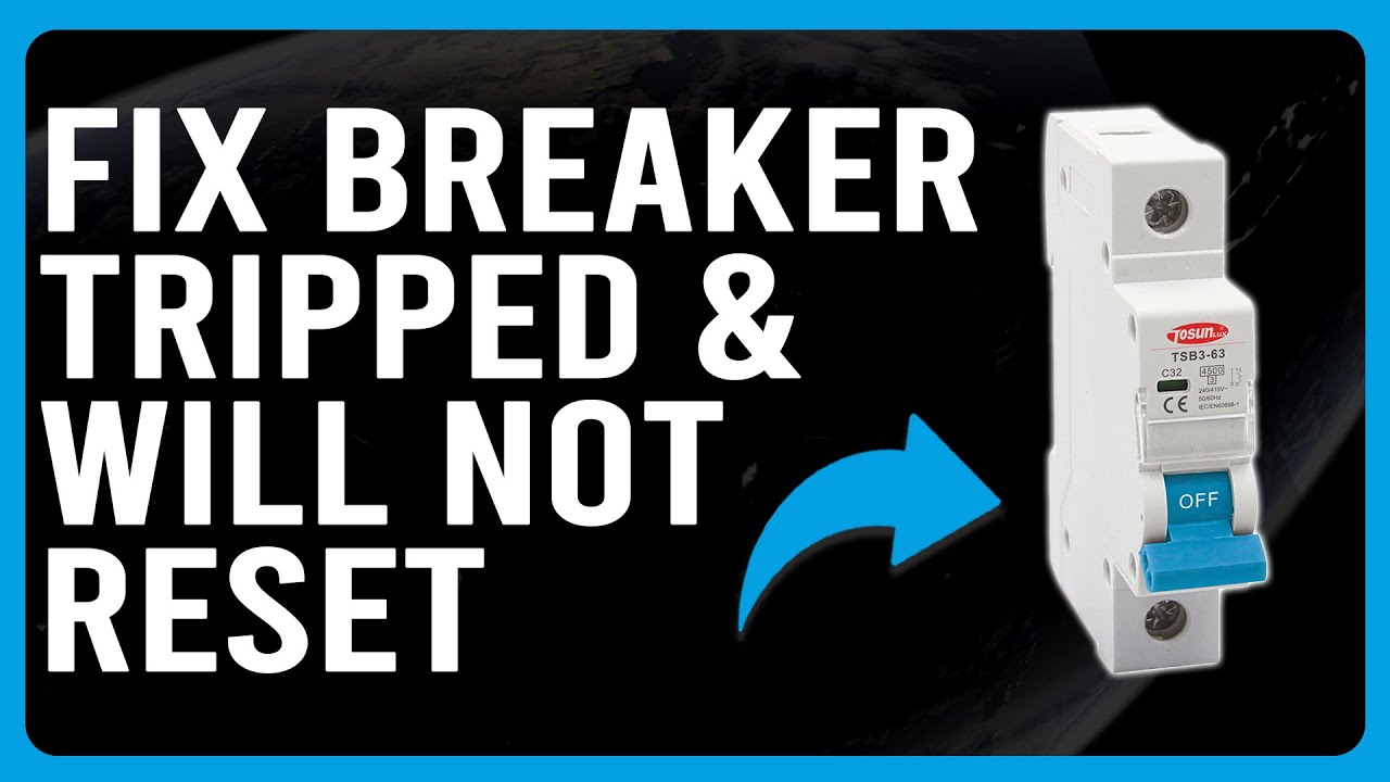 How To Fix Breaker Tripped Will Not Reset Troubleshoot Tripped