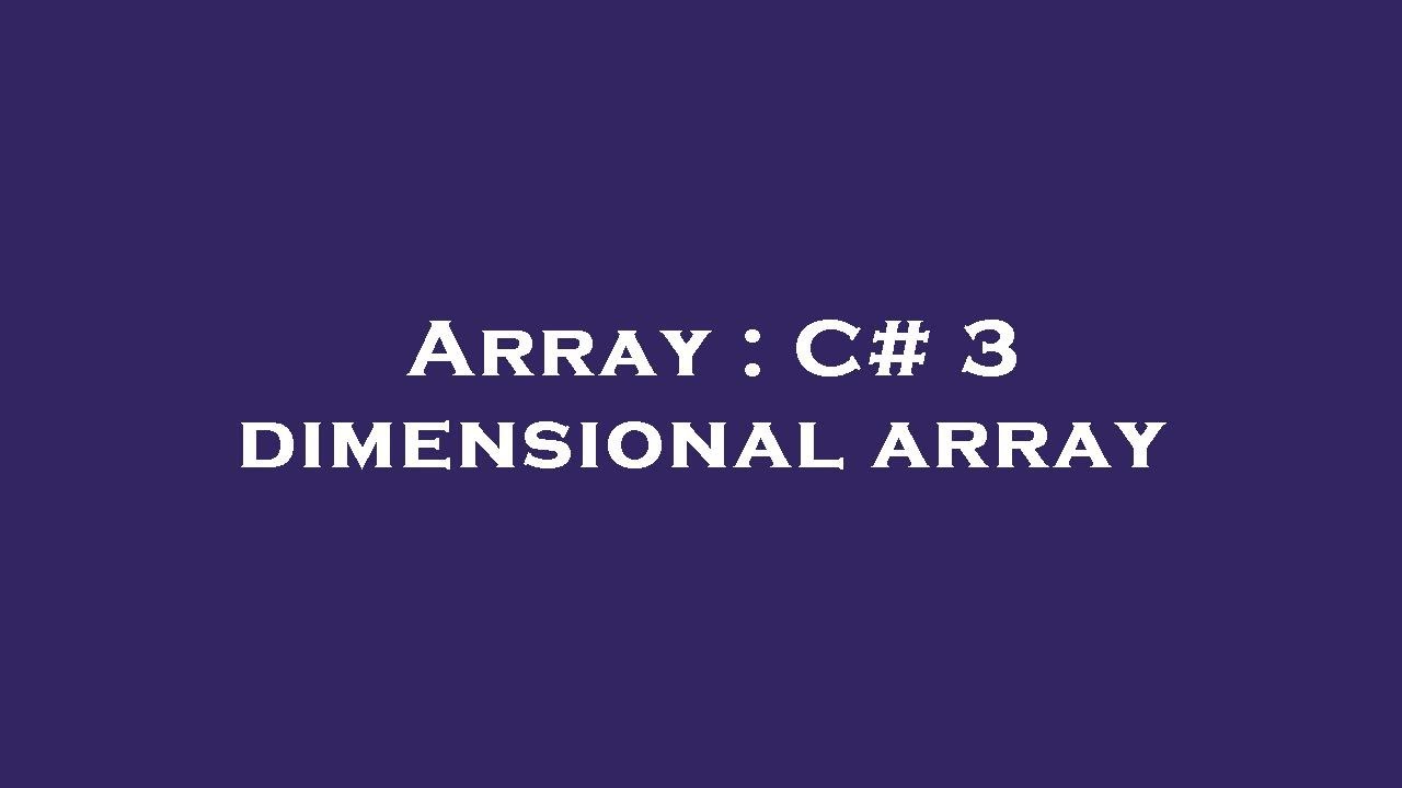 Array C 3 Dimensional Array Youtube