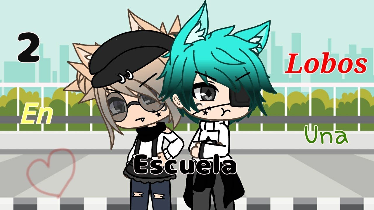Dos Lobos En Una Escuela Cap 1 Juliana Gacha Gacha Life Youtube