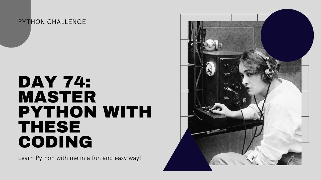 Day 74 Of Our Python Coding Journey Brings Us An Exciting Challenge