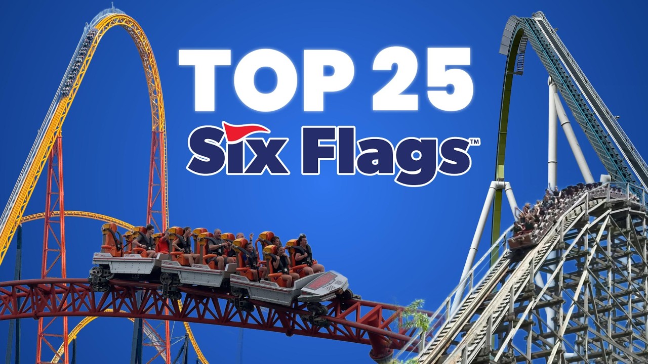 Top 25 Six Flags Roller Coasters 2025 Youtube