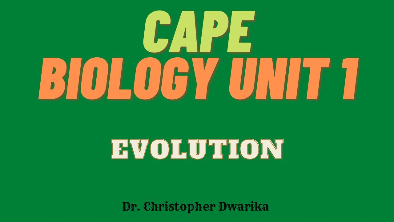 Cape Biology Unit 1 Module 2 Evolution Youtube