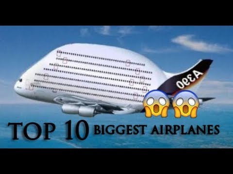Top 10 Plus Gros Avions Du Monde Vue De Pres ёяш ёяте Youtube