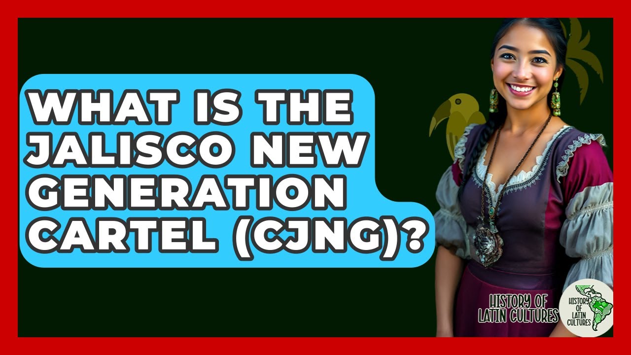 What Is The Jalisco New Generation Cartel Cjng History Of Latin