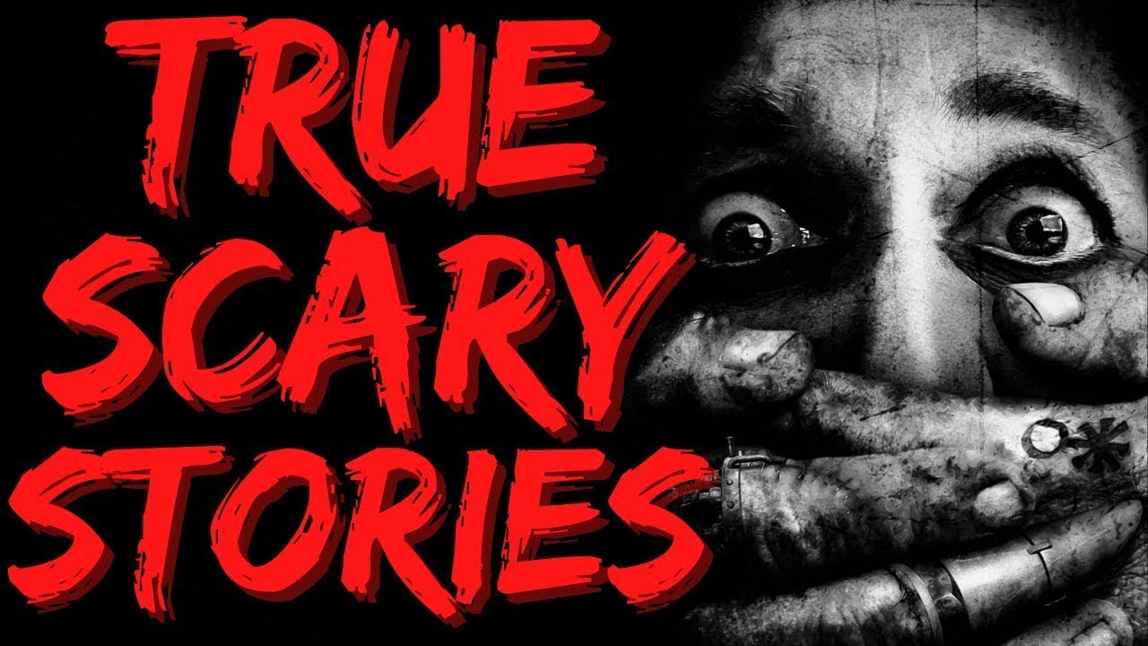 3 True Scary Stories Youtube