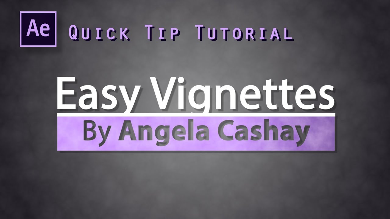 After Effects Quick Tip Tutorial Easy Vignettes Youtube