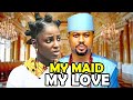 In Love With My Humble Maid Mike Godson Ella Idu Mary Igwe 2025 Latest ...