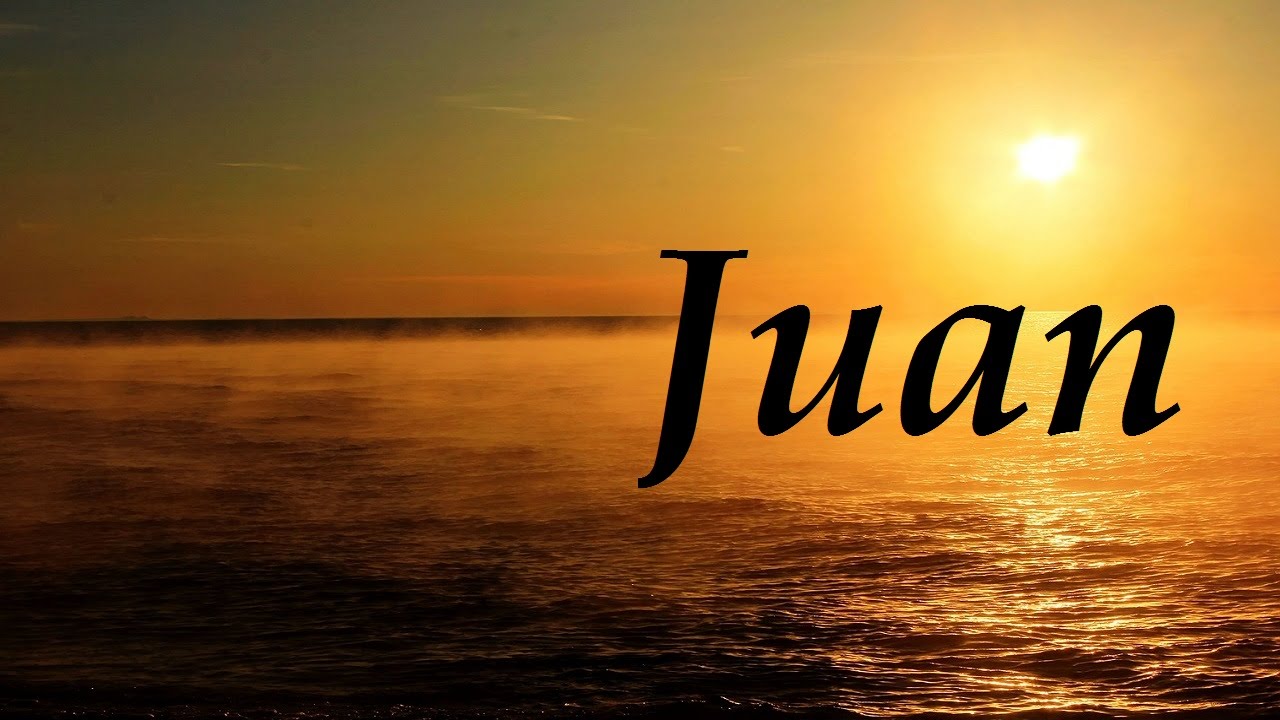 Juan Significado Y Origen Del Nombre Youtube