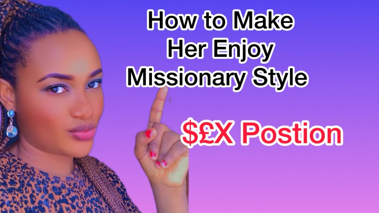 Reasons Why Missionary Style Is Still The Best Position And How To Make