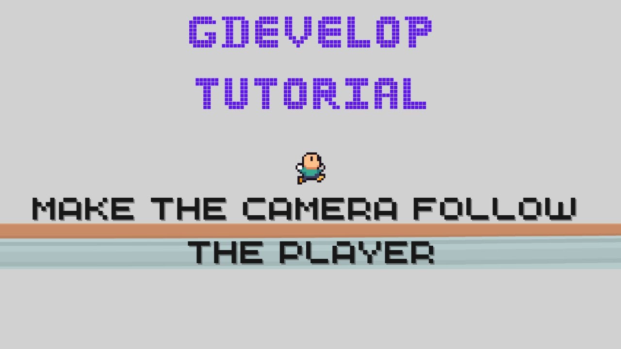 Gdevelop Tutorial Make Camera Follow Player Youtube