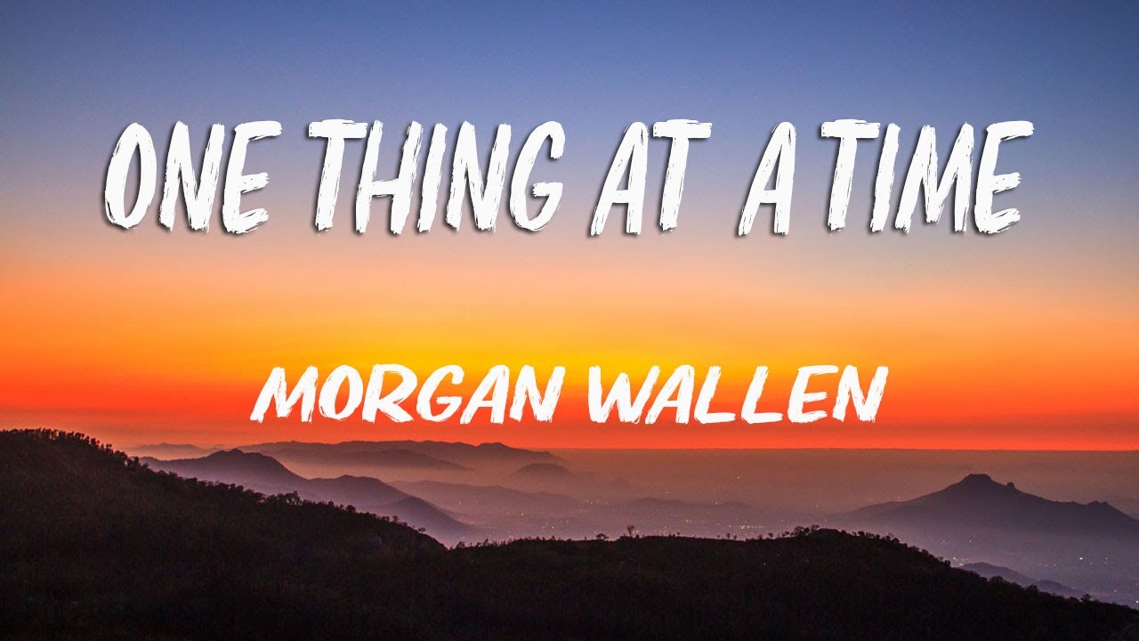 Morgan Wallen One Thing At A Time Lyrics Youtube Music