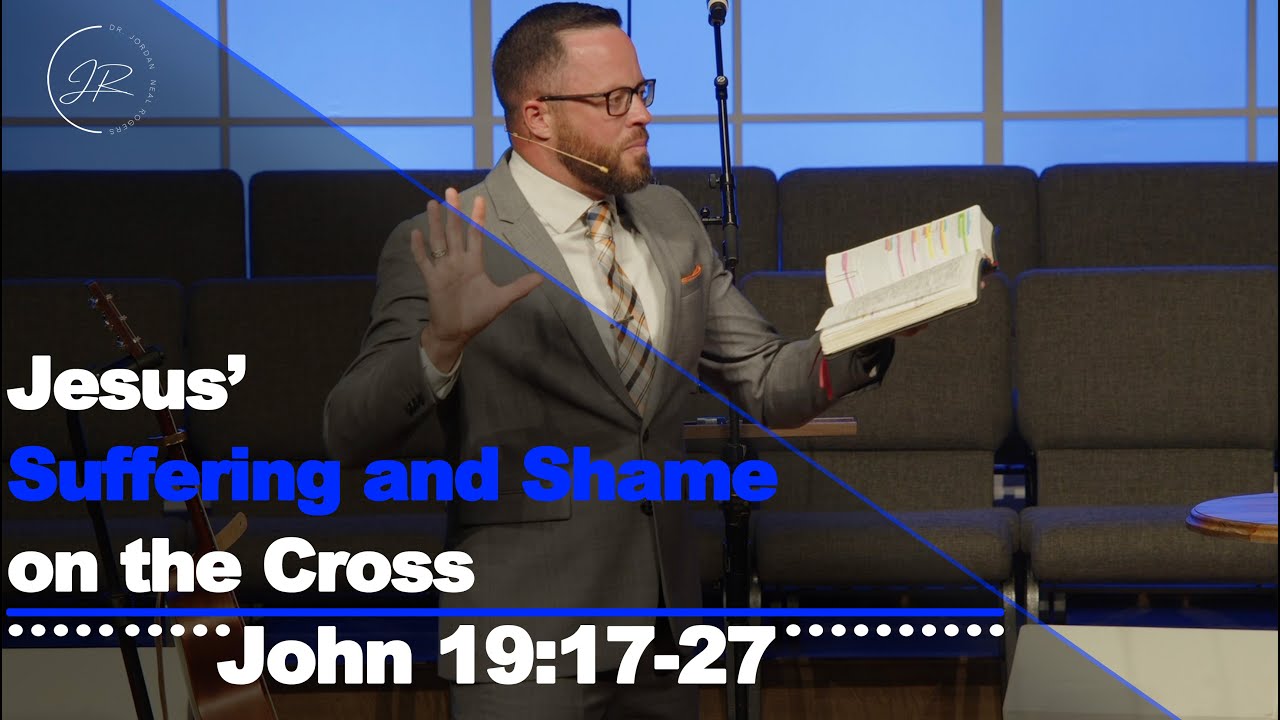 Jesus Suffering And Shame On The Cross John 19 17 27 9 3 23 Dr