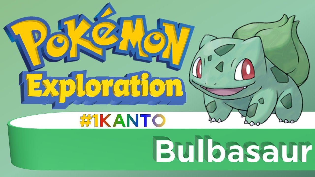 Pokémon Exploration 1 Bulbasaur Youtube